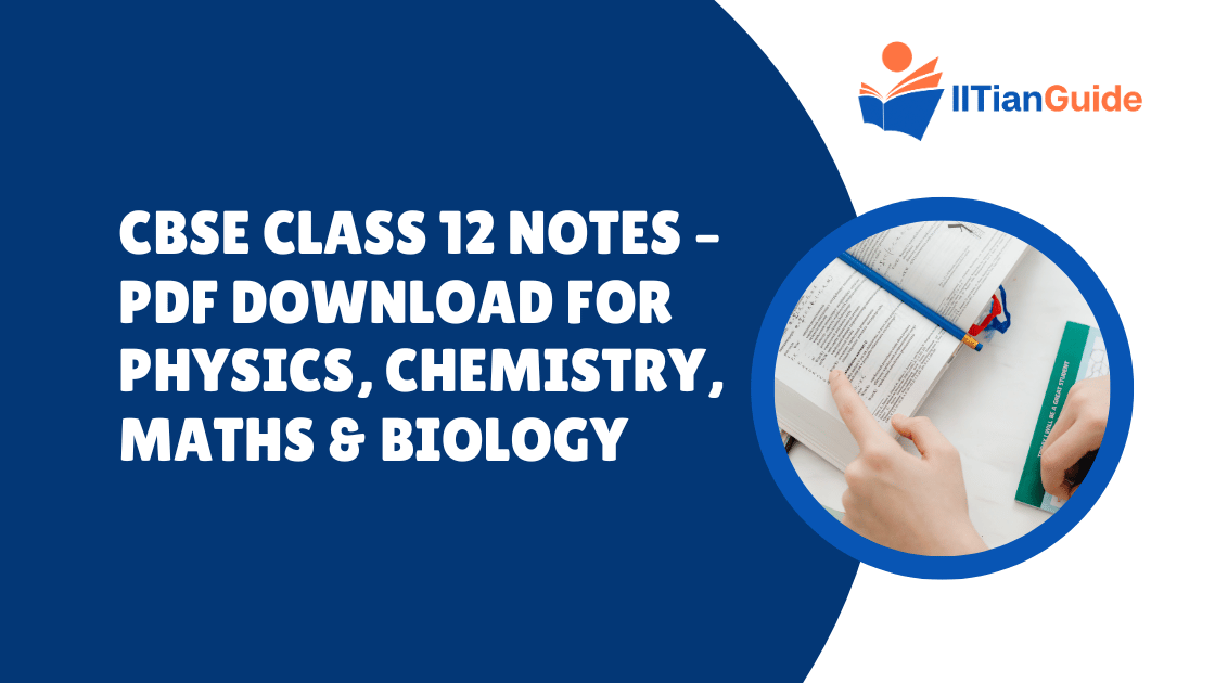 CBSE Class 12 Notes – PDF Download for Physics, Chemistry, Maths ...